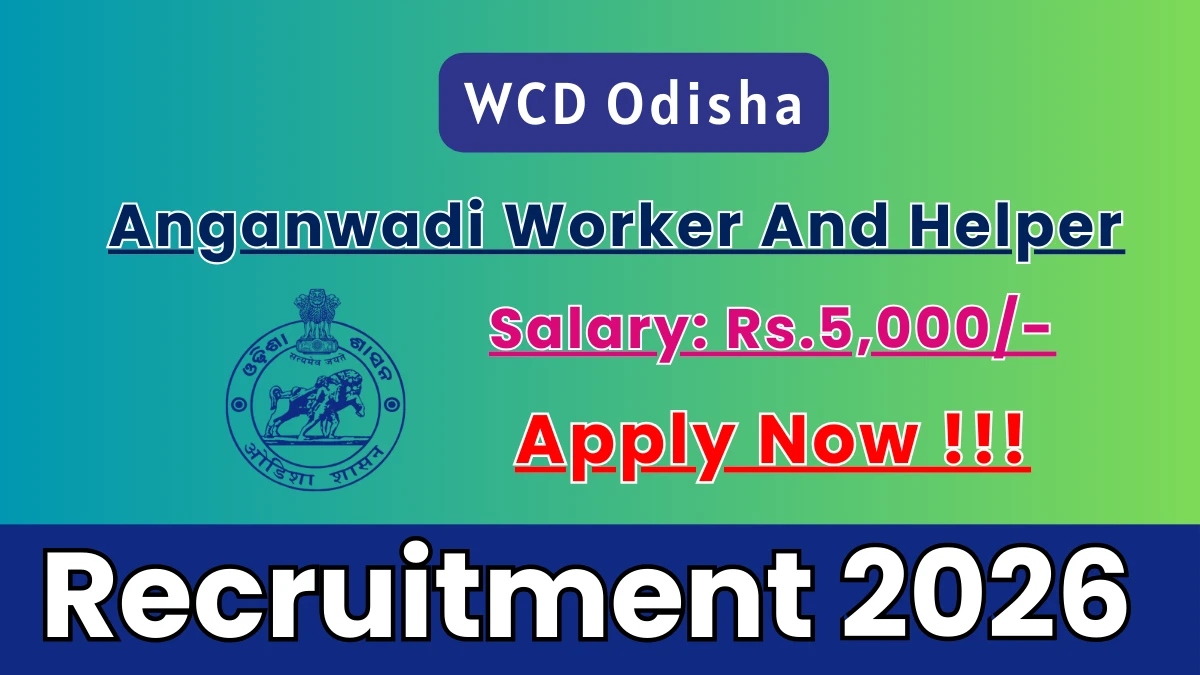 WCD Odisha Recruitment 2026: Apply Online for Anganwadi Worker & Helper ...