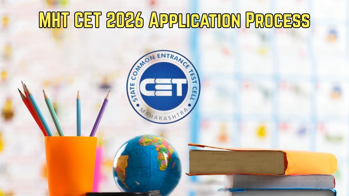 MHT CET 2026 Application Guide: Registration Dates, Eligibility, Fees ...